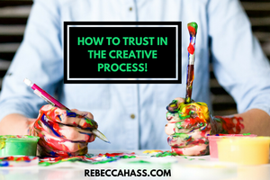 How to Trust in the Creative Process - Rebecca Hass: Pianist + Creative ...