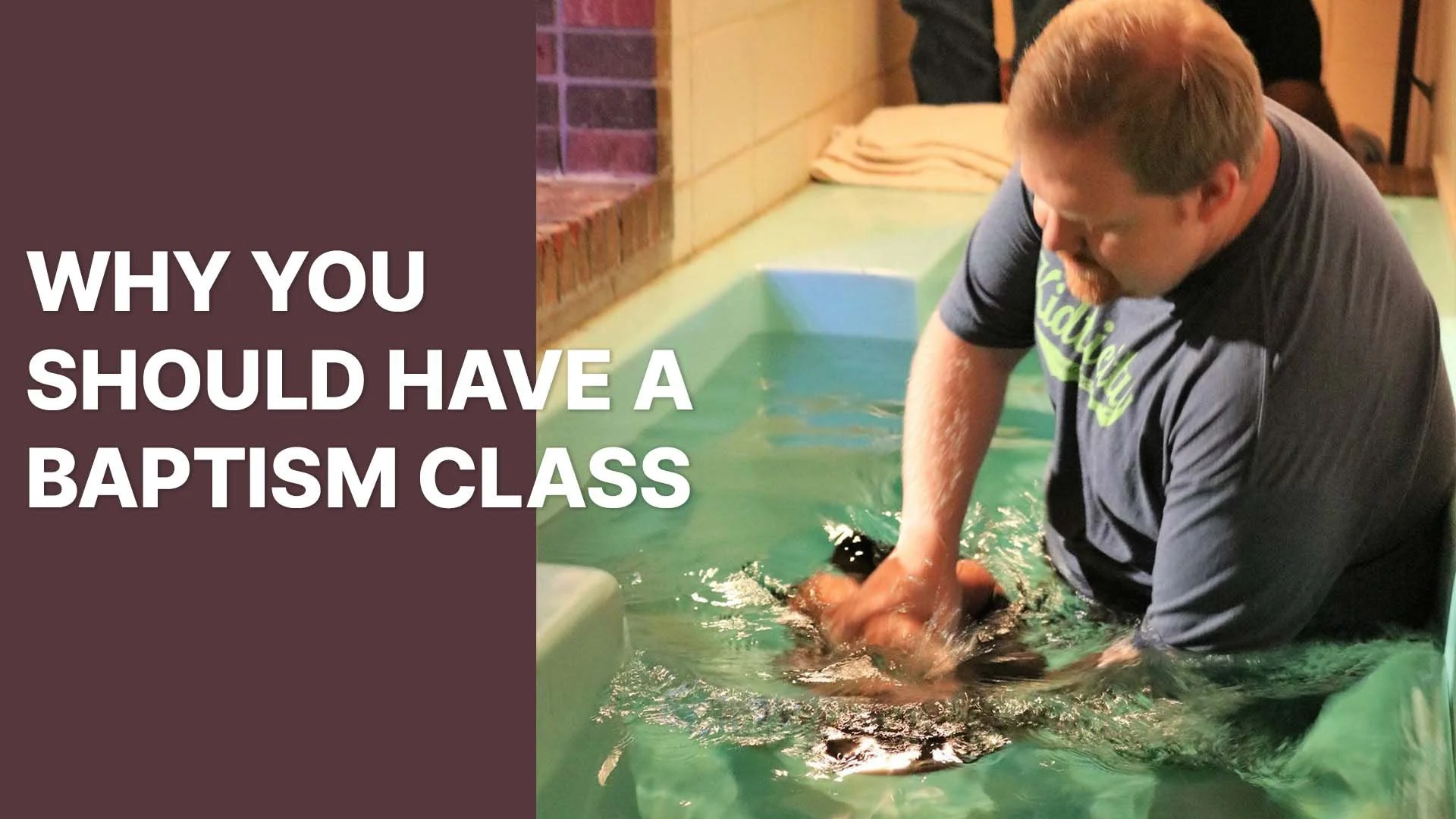 Why You Should have a Baptism Class — David Reneau