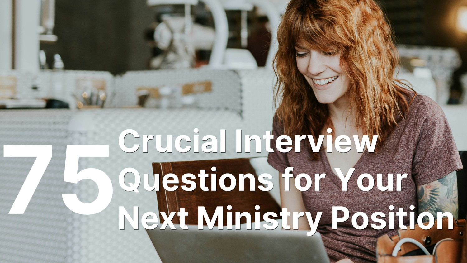 75 Crucial Interview Questions for Your Next Ministry Position — David ...