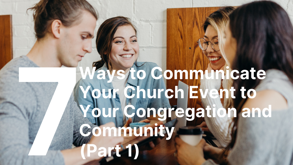 7 Ways to Communicate Your Church Event to Your Congregation and ...