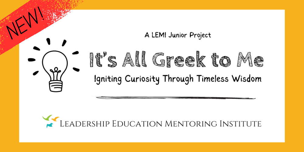 NEW! Junior Projects! — Leadership Education Mentoring Institute