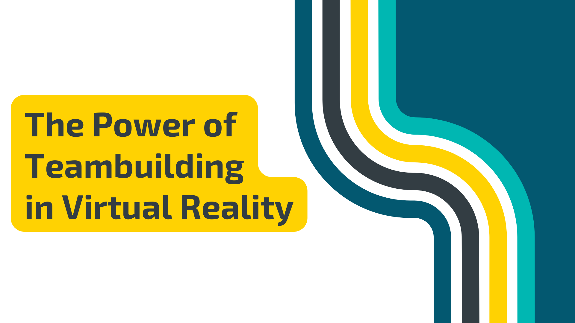 The Power Teambuilding in Virtual Reality
