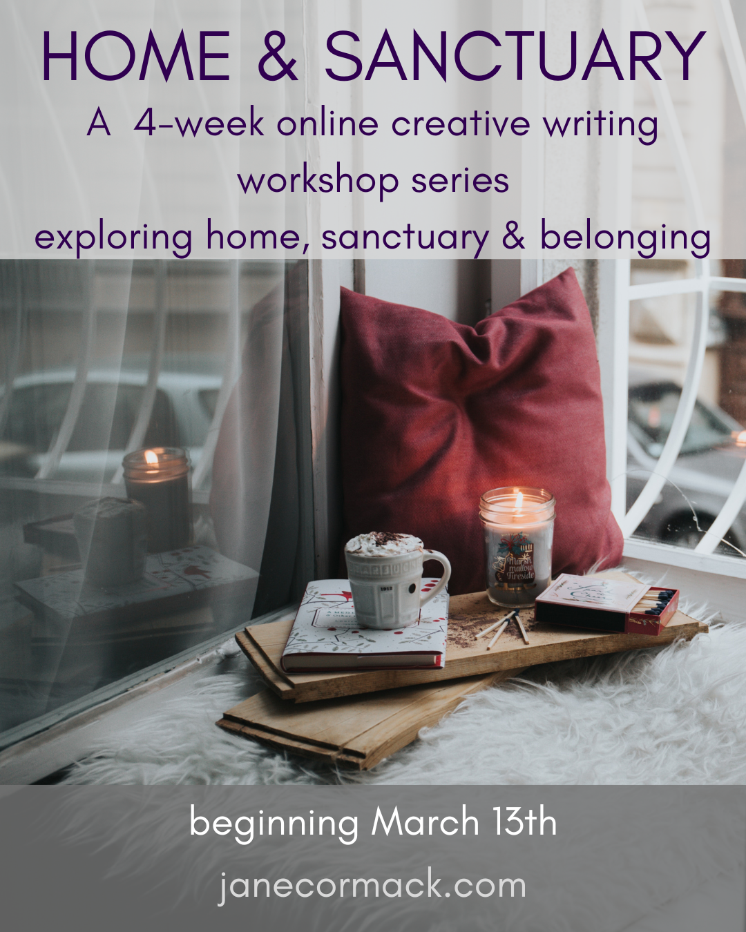 HOME & SANCTUARY - 4-WEEK CREATIVE WRITING WORKSHOP SERIES - ONLINE ...