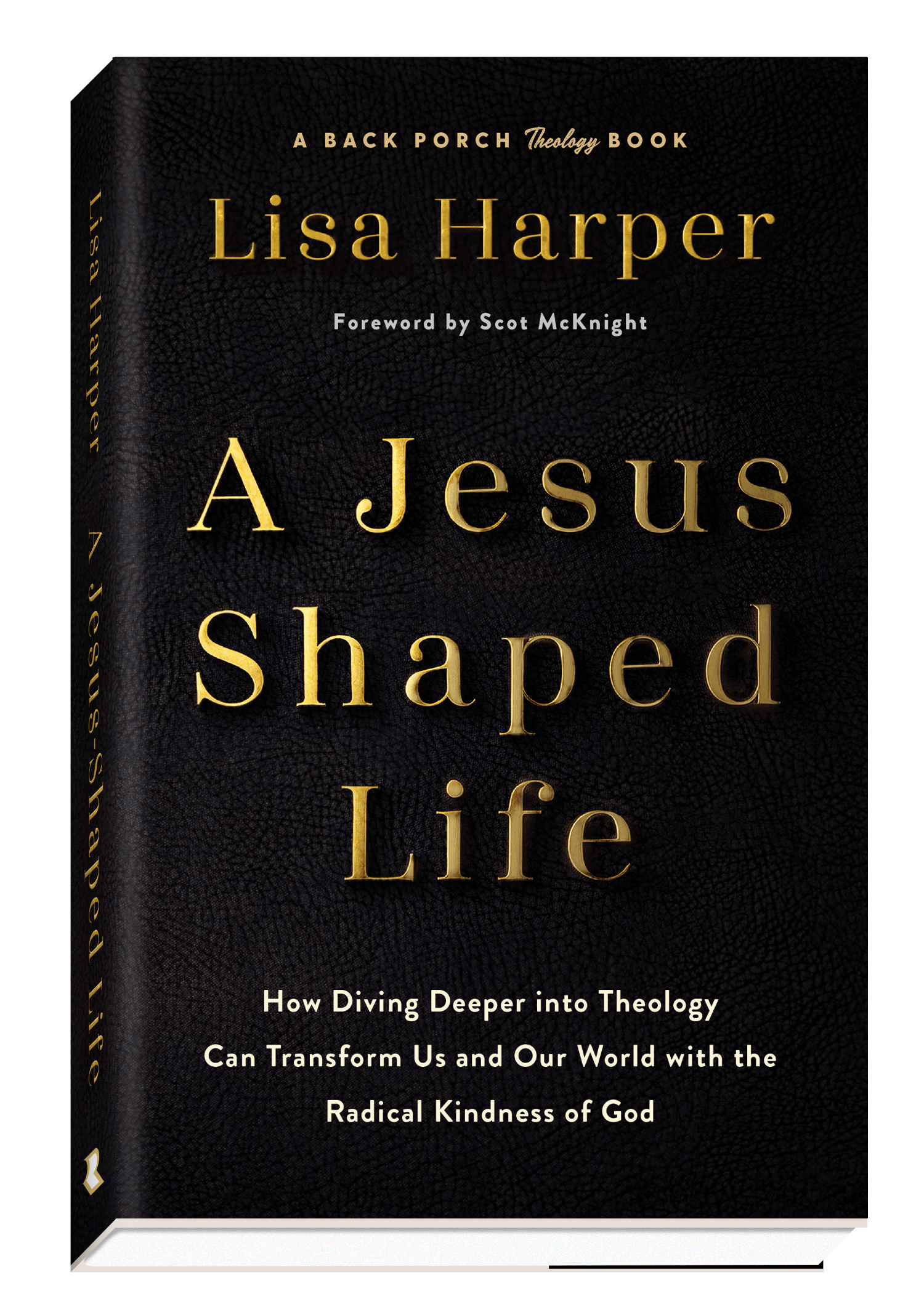 LISA HARPER — A Jesus-Shaped Life: How Diving Deeper into Theology Can ...