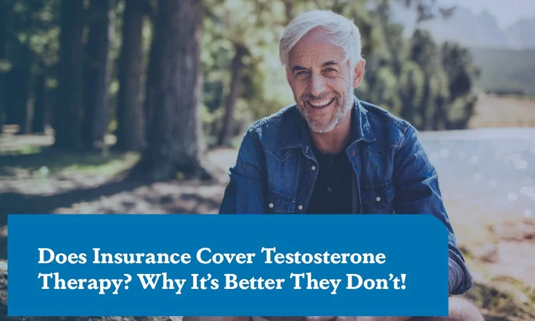 Does Insurance Cover Testosterone Therapy? Why It’s Better They Don’t ...