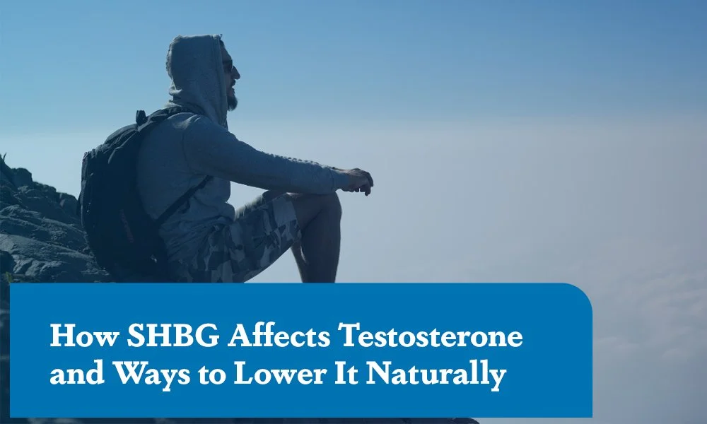Lower SHBG Naturally on Testosterone | Lucidity Men's Clinic