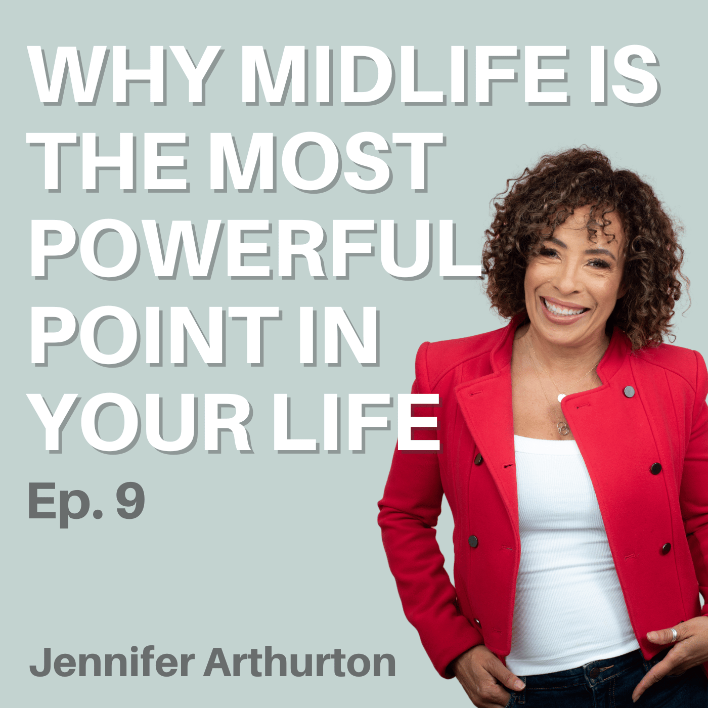 9. Why Midlife is the Most Powerful Point in Your Life with Jennifer ...