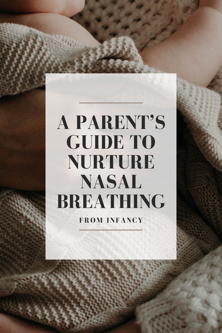 A Parent’s Guide To Nurture Nasal Breathing From Infancy — BABY IN BALANCE