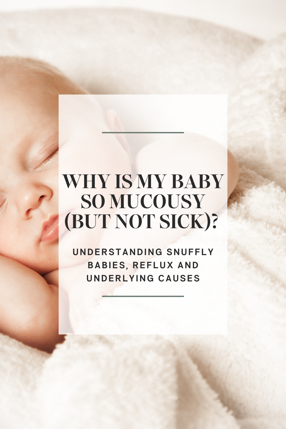 Why Is My Baby So Mucousy (But Not Sick)? Understanding Snuffly Babies ...