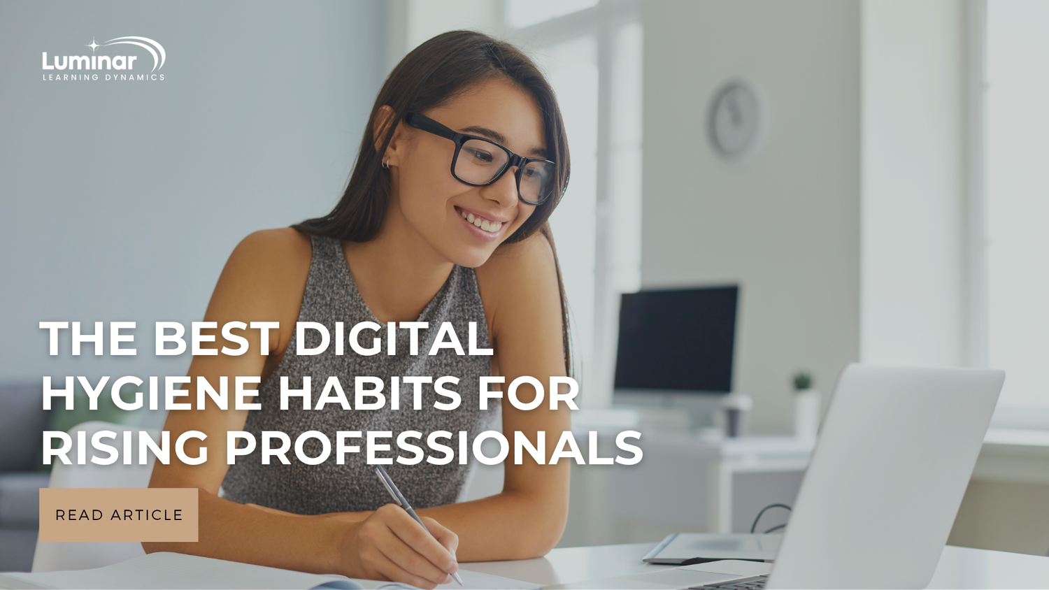 The Best Digital Hygiene Habits for Rising Professionals — Luminar ...