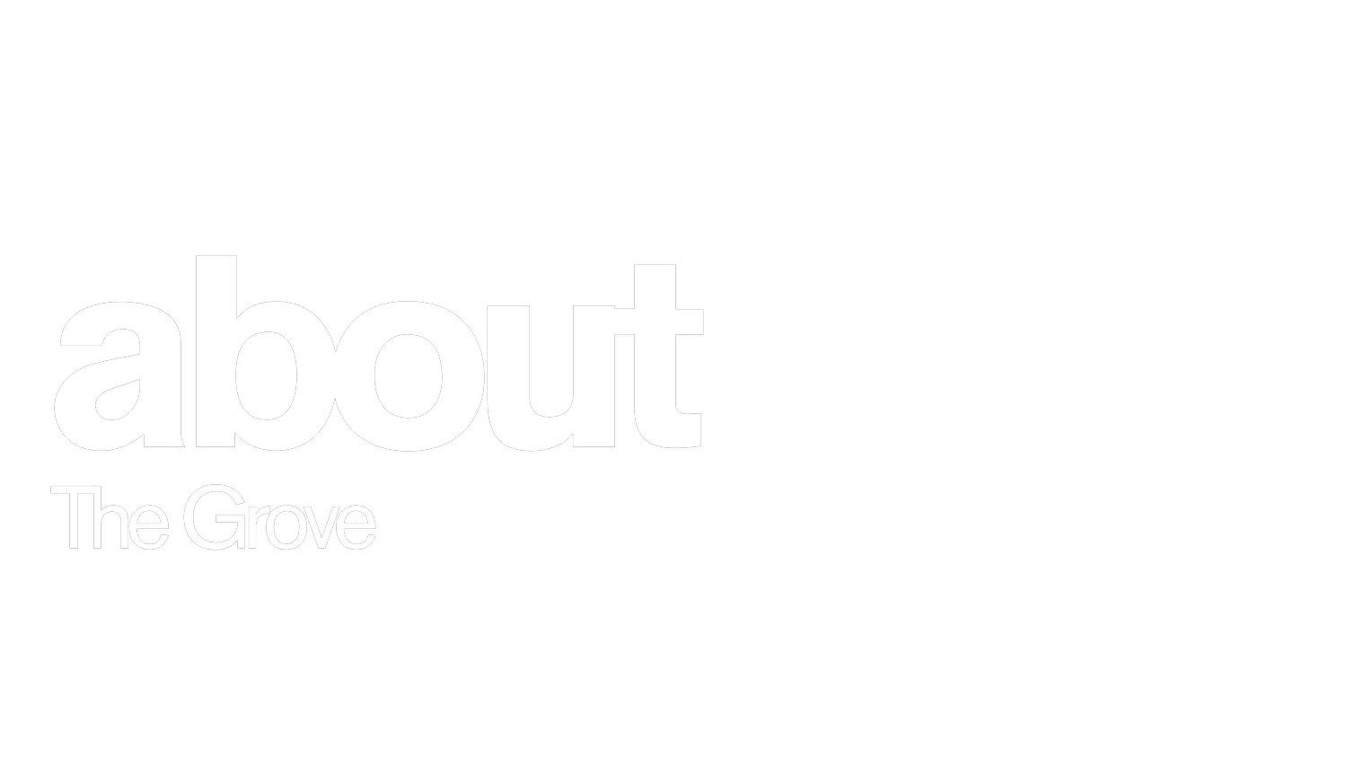 About — THE GROVE
