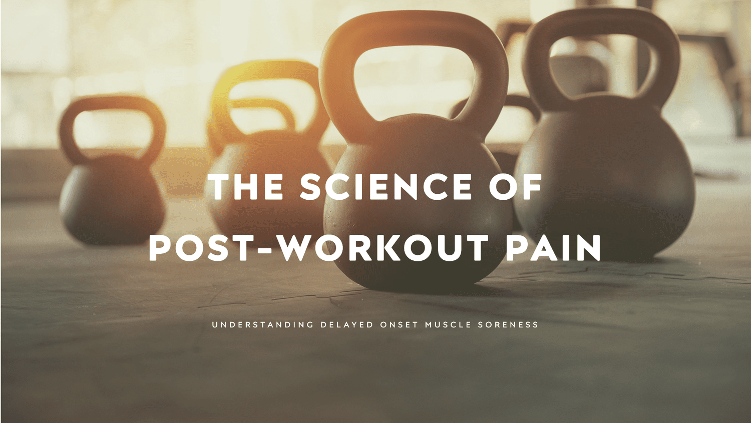 Understanding Delayed Onset Muscle Soreness: The Science Behind Post ...
