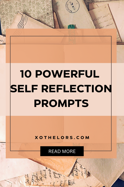 10 Powerful Self-Reflection Prompts — xo, The Lors
