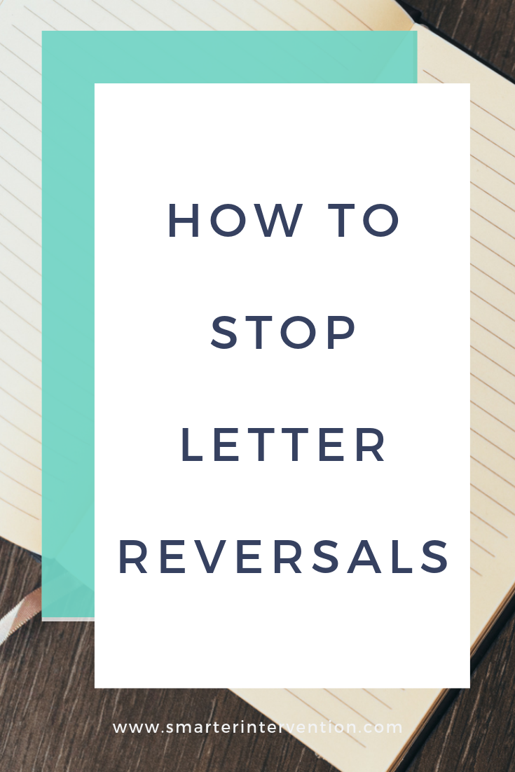 How to Stop Letter Reversals — Ascend Smarter Intervention