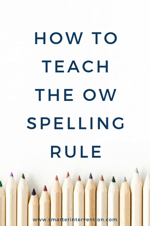 How to teach the OW spelling rule — Ascend Smarter Intervention