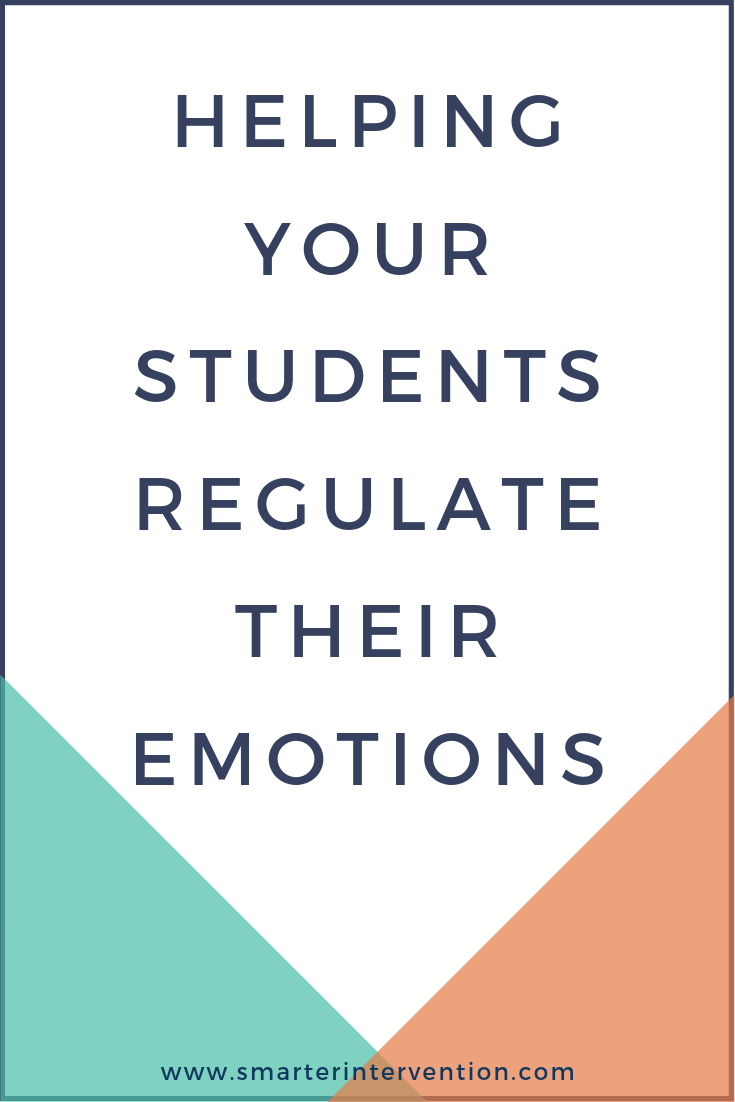 Helping your students regulate their emotions — Ascend Smarter Intervention