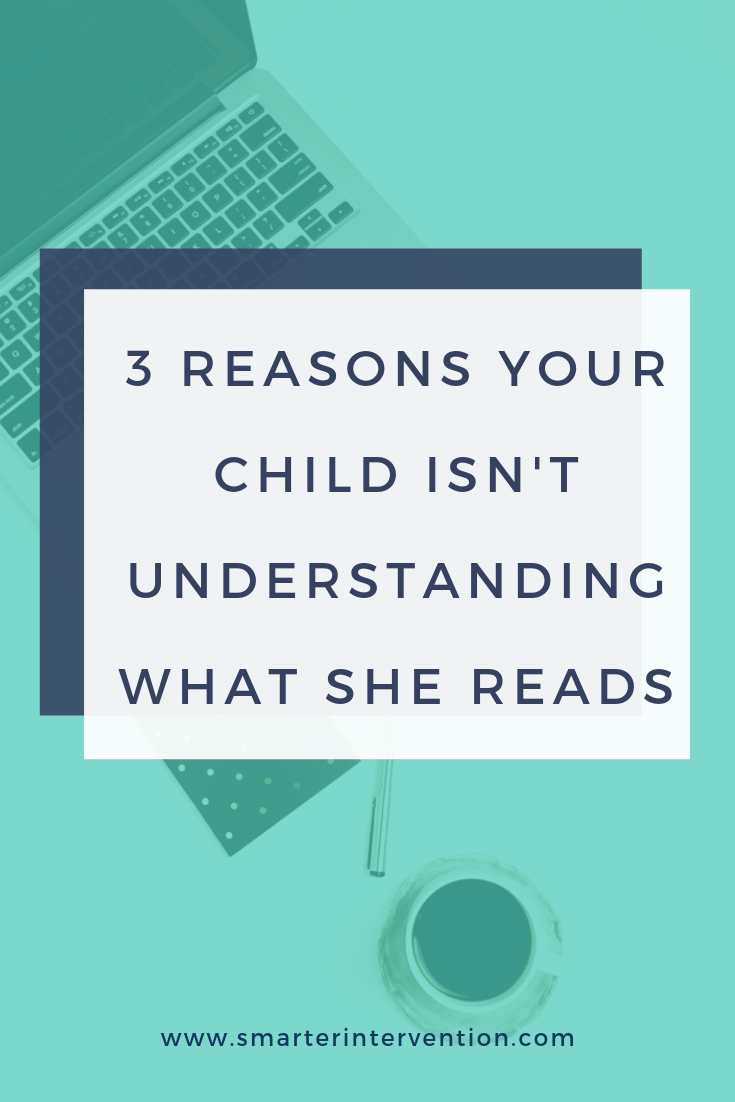 3 Reasons Your Child Isn't Understanding What She Reads — Ascend ...