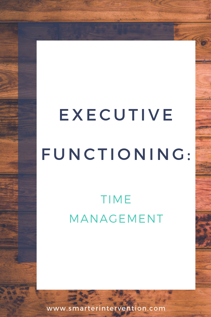 Executive Functioning: Time Management — Ascend Smarter Intervention