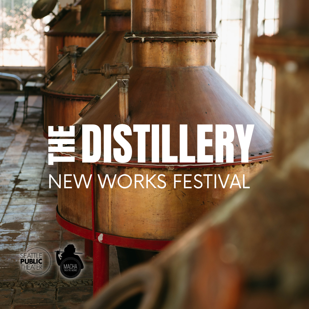 The Distillery New Works Festival — Seattle Public Theater