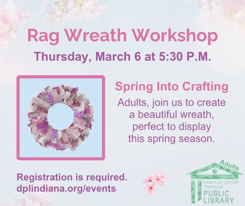 Spring into Crafting: Rag Wreath Workshop — Danville-Center Township Library