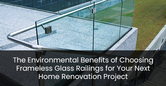 The Environmental Benefits of Choosing Frameless Glass Railings for ...