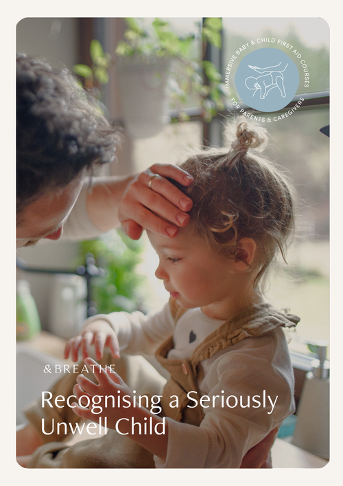 Recognising a Seriously Unwell Child — & Breathe First Aid