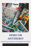 Superhero Archetypes and Roles: Exploring the Pillars of Storytelling ...