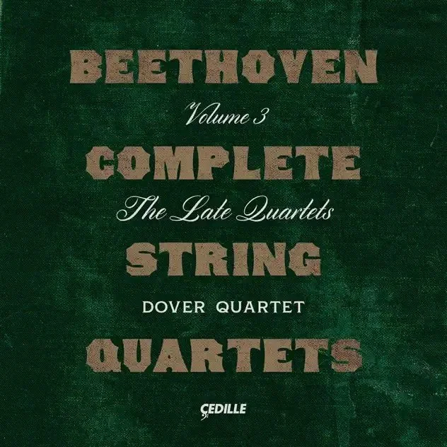 Beethoven Complete String Quartets - Volume 3 — Dover Quartet Beethoven Complete String Quartets - Volume 3 — Dover Quartet