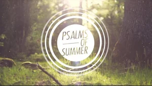 Psalms of Summer | Discover Biblical Inspiration – Join Us Today ...