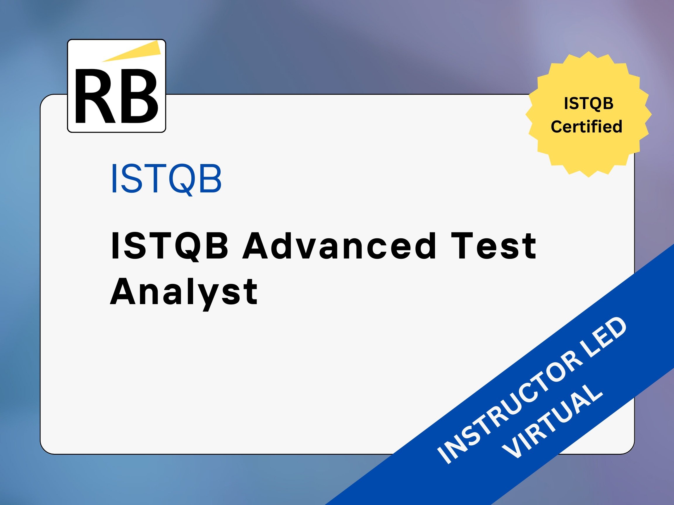 Virtual ISTQB Advanced Test Analyst Training — Rex Black Inc Virtual ISTQB Advanced Test Analyst Training — Rex Black Inc