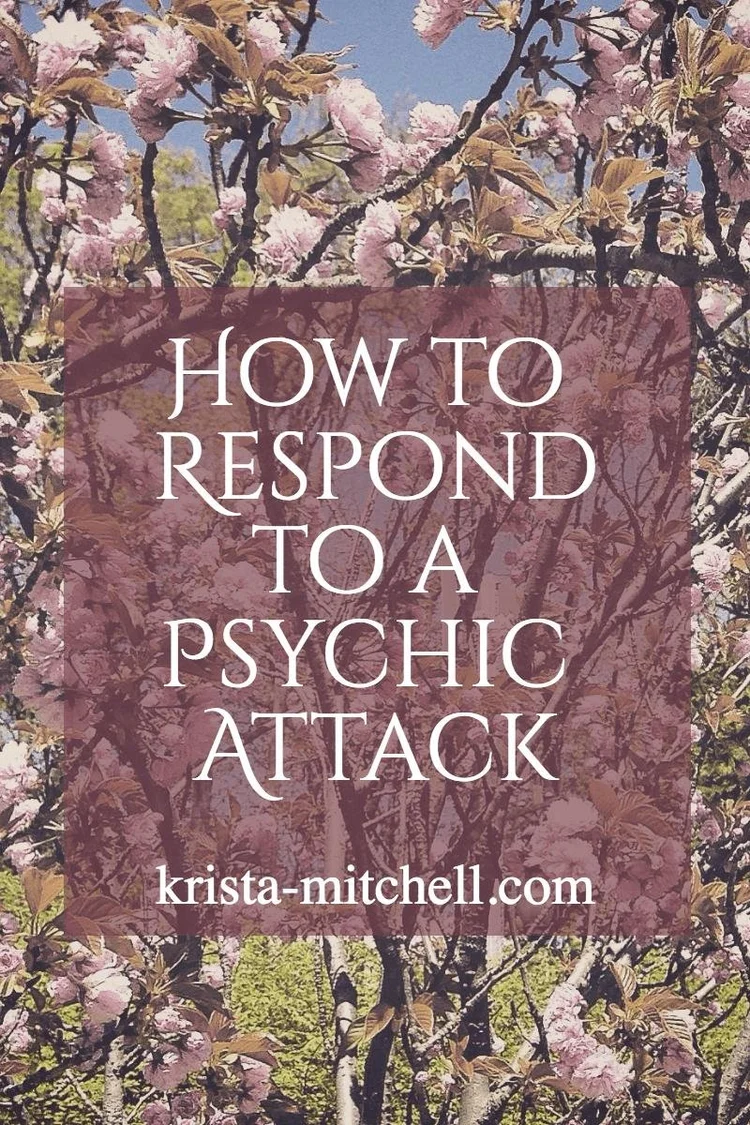How to Respond to a Psychic Attack — Krista Mitchell
