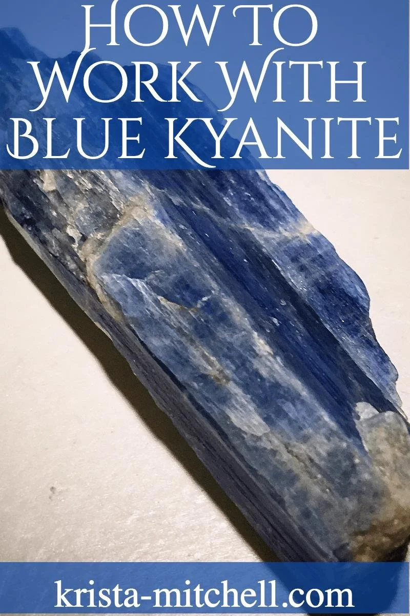 How To Work With Blue Kyanite — Krista Mitchell