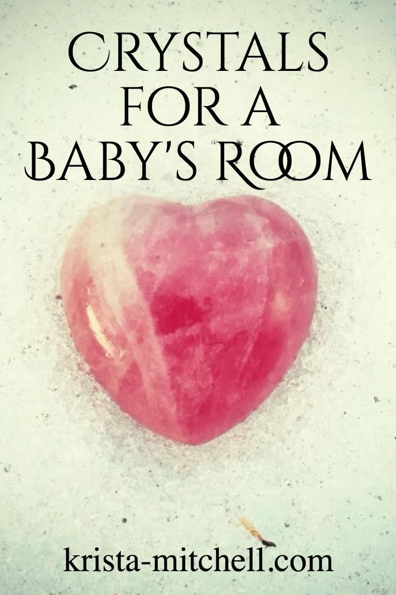 Crystals For a Baby's Room — Krista Mitchell