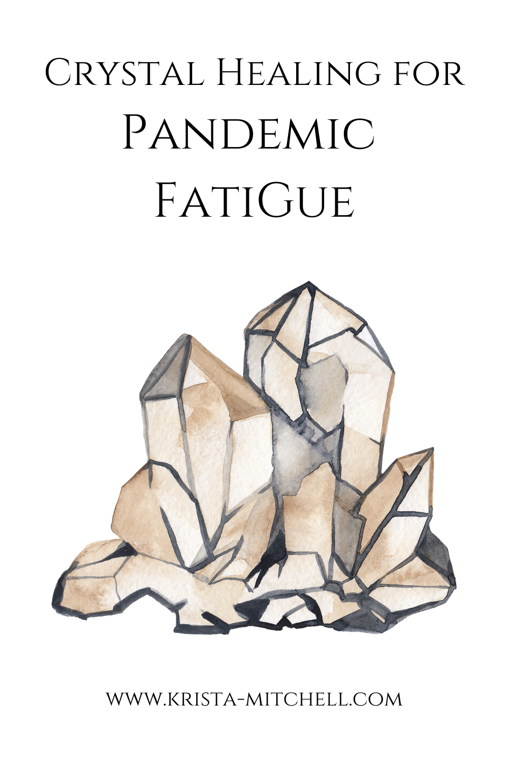 Crystal Healing for Pandemic Fatigue — Krista Mitchell