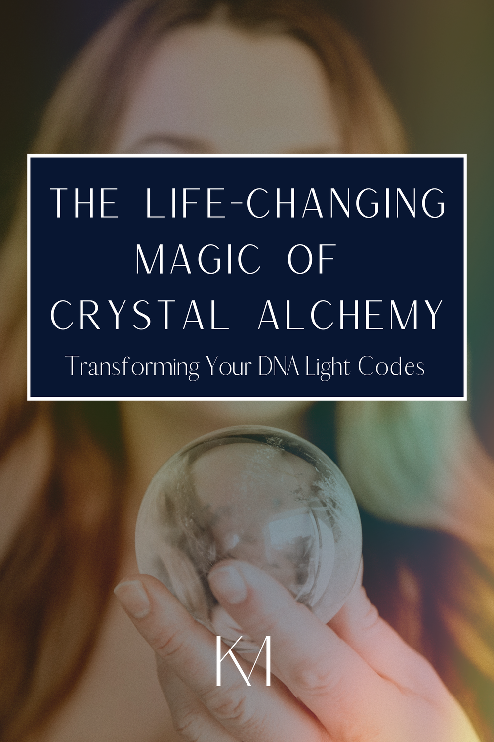 The Life-Changing Magic of Crystal Alchemy — Krista Mitchell
