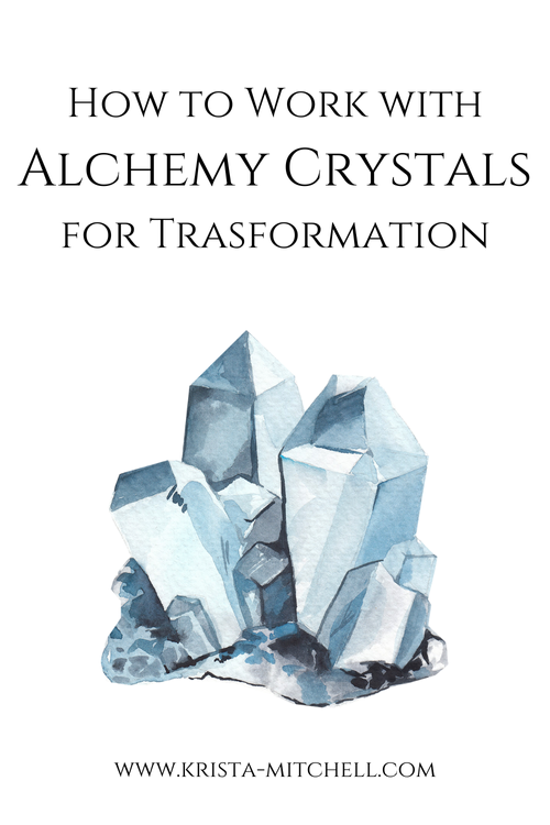 How to Work with Alchemy Crystals for Transformation — Krista Mitchell