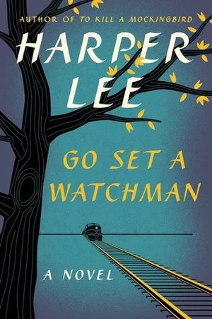 Go Set A Watchman by Harper Lee — Rachel Sargeant