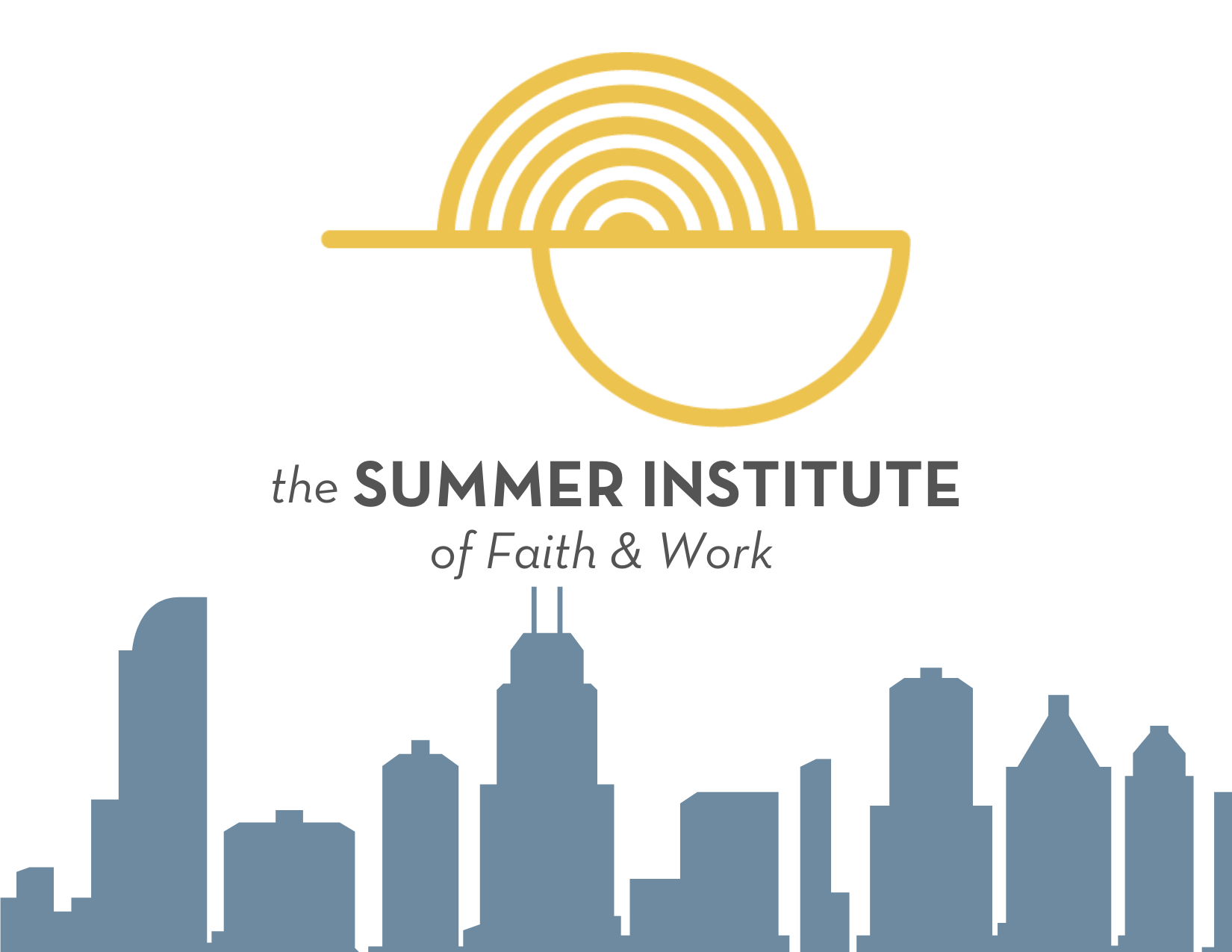 The Summer Institute of Faith & Work — Faith & Work Chicago