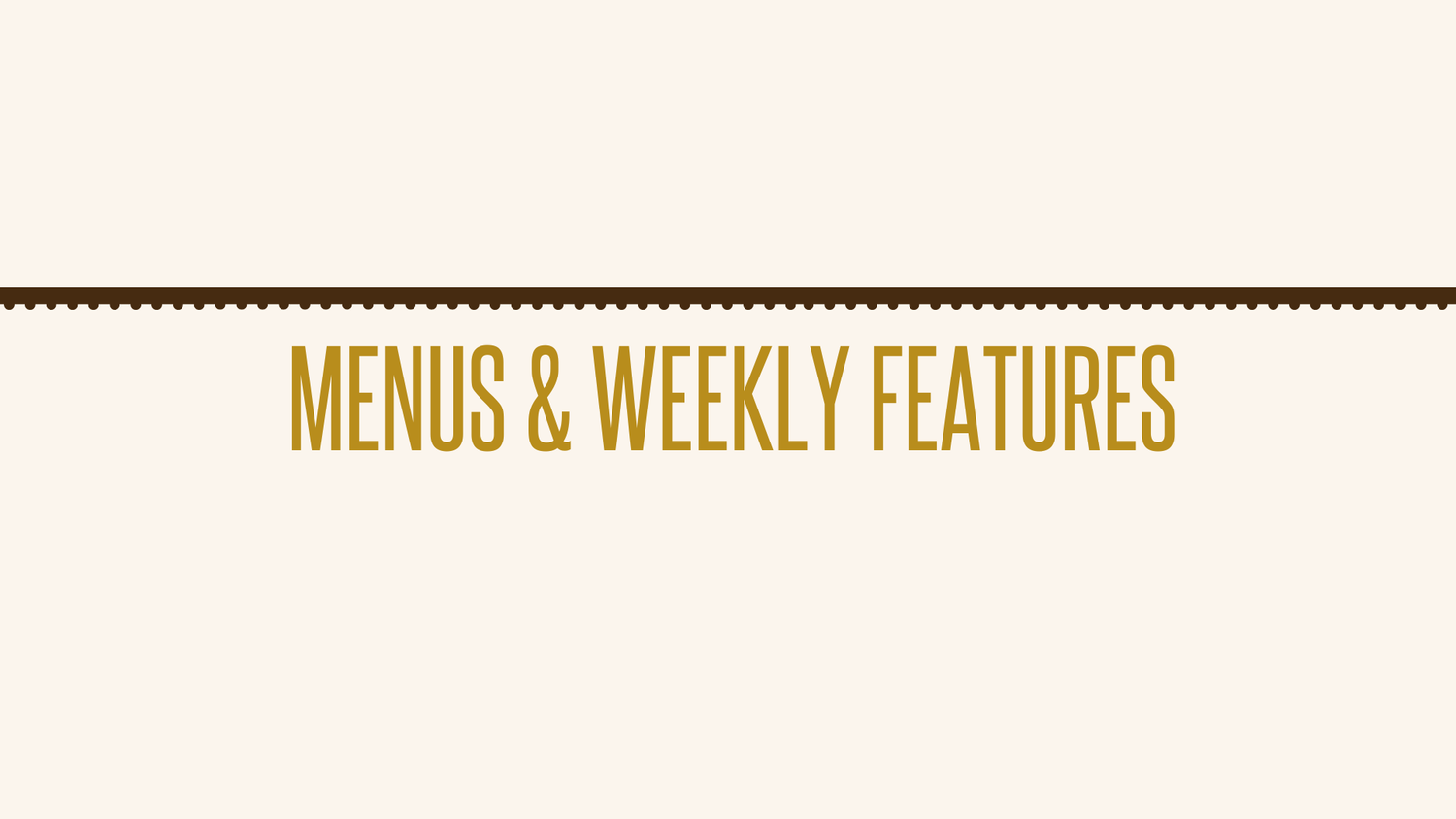 Menu & Weekly Features — The Sawmill Inn Restaurant & Pub