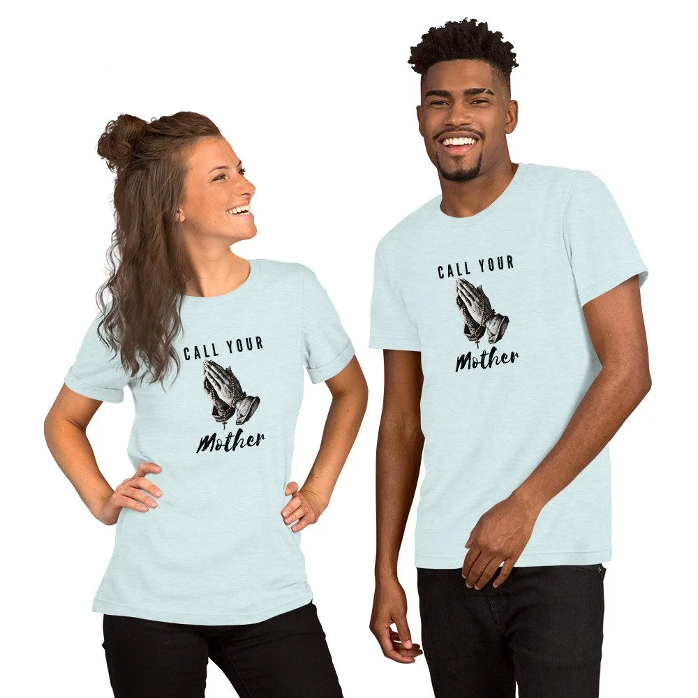 Call Your Mother unisex t-shirt — Catholic Travel U.S.A.