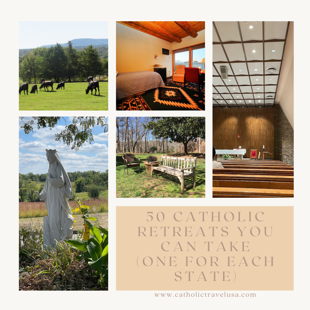 50 Catholic Retreats You Can Take - One For Every State — Catholic ...