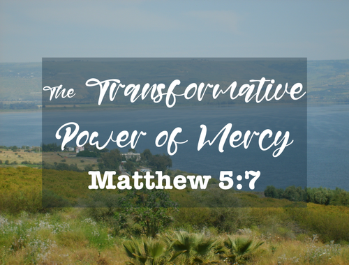 The Transformative Power of Mercy: A Reflection on Matthew 5:7 ...