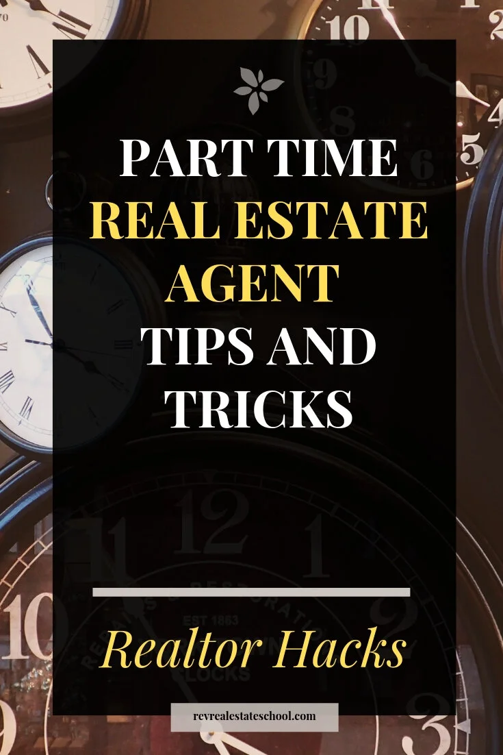 Part Time Real Estate Agent Tips and Tricks — Rev Real Estate School ...