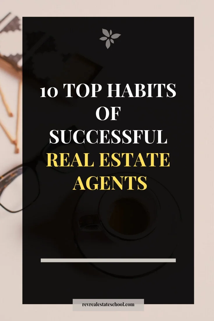 10 Top Habits of Successful Real Estate Agents — Rev Real Estate School ...