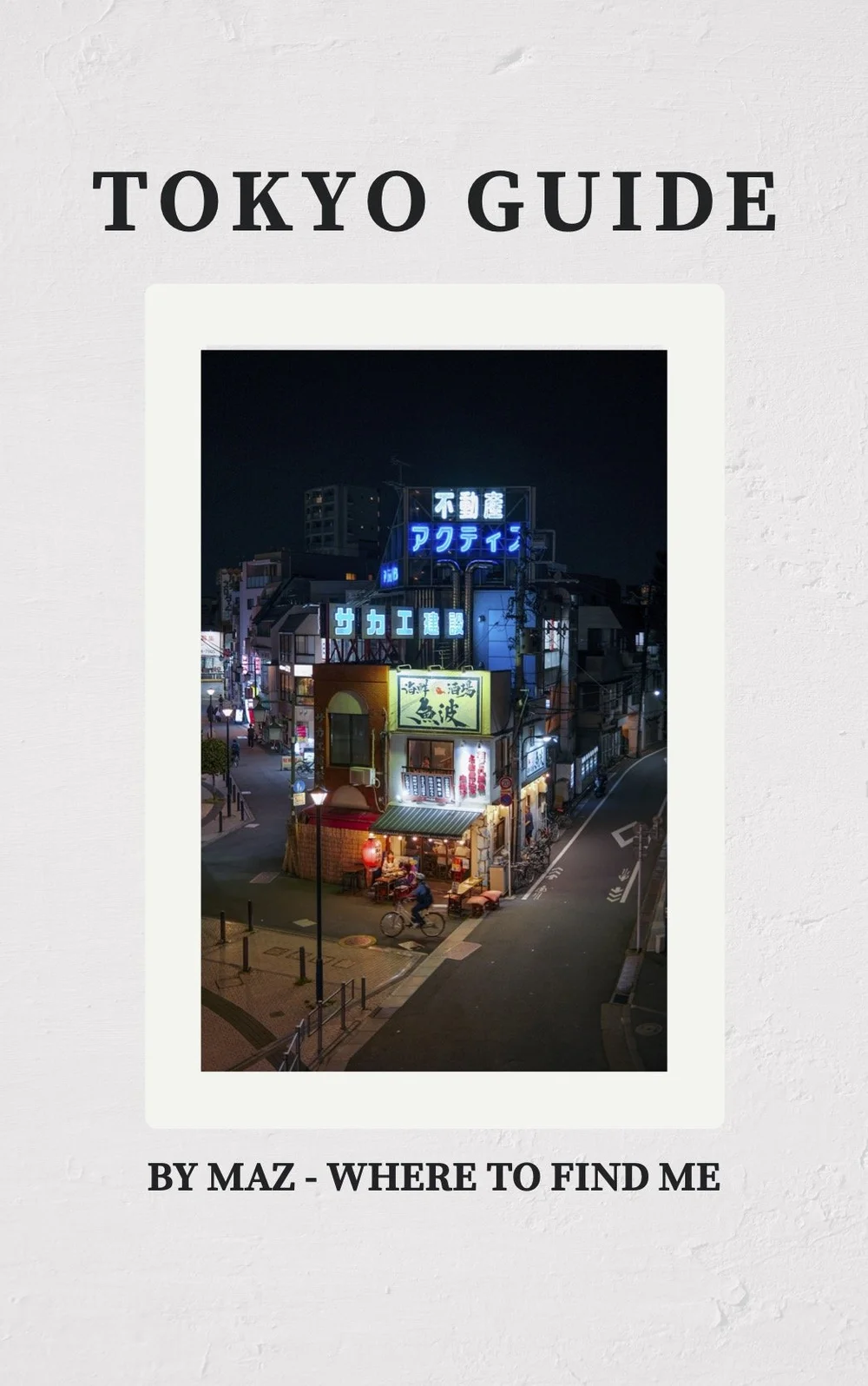 2025 Tokyo Guide — Where To Find Me