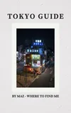 2025 Tokyo Guide — Where To Find Me