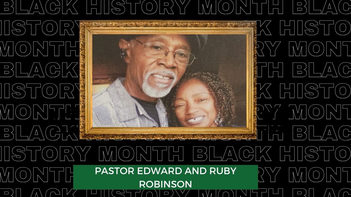 Black History Month Celebrates Pastor Edward Robinson and Ruby Robinson ...