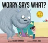 Worry Says What by Allison Edwards — Ensemble Therapy
