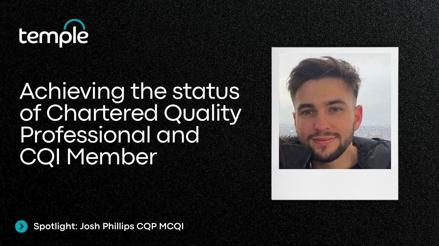 Achieving the status of Chartered Quality Professional and CQI Member ...
