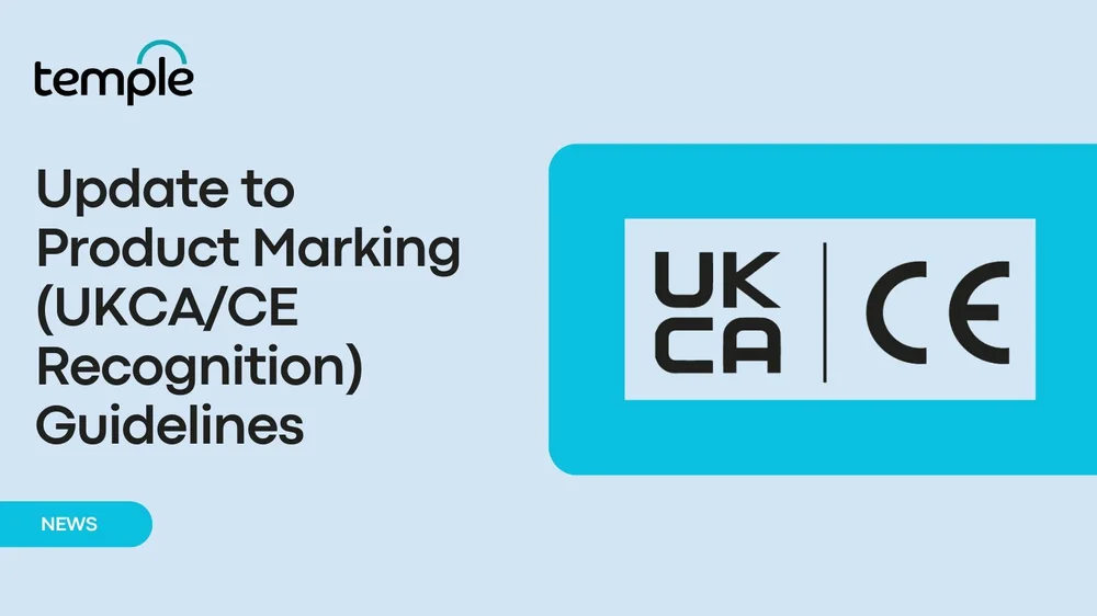 Update to Product Marking (UKCA/CE Recognition) Guidelines — Temple QMS